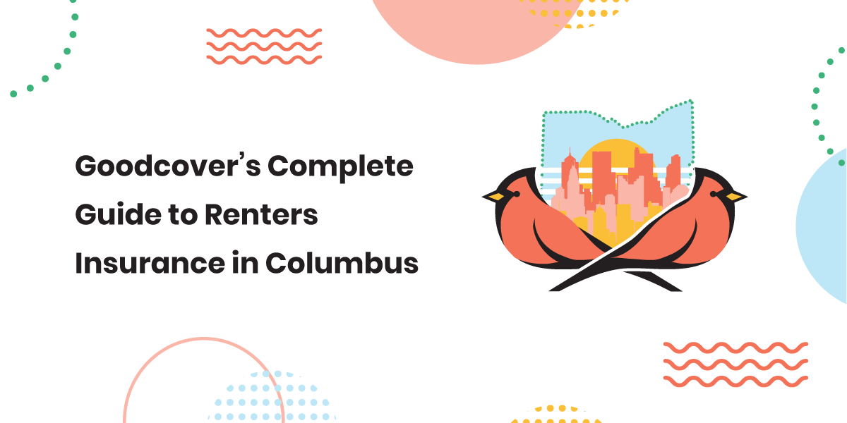 Goodcover’s Complete Guide to Renters Insurance in Columbus, Ohio ...