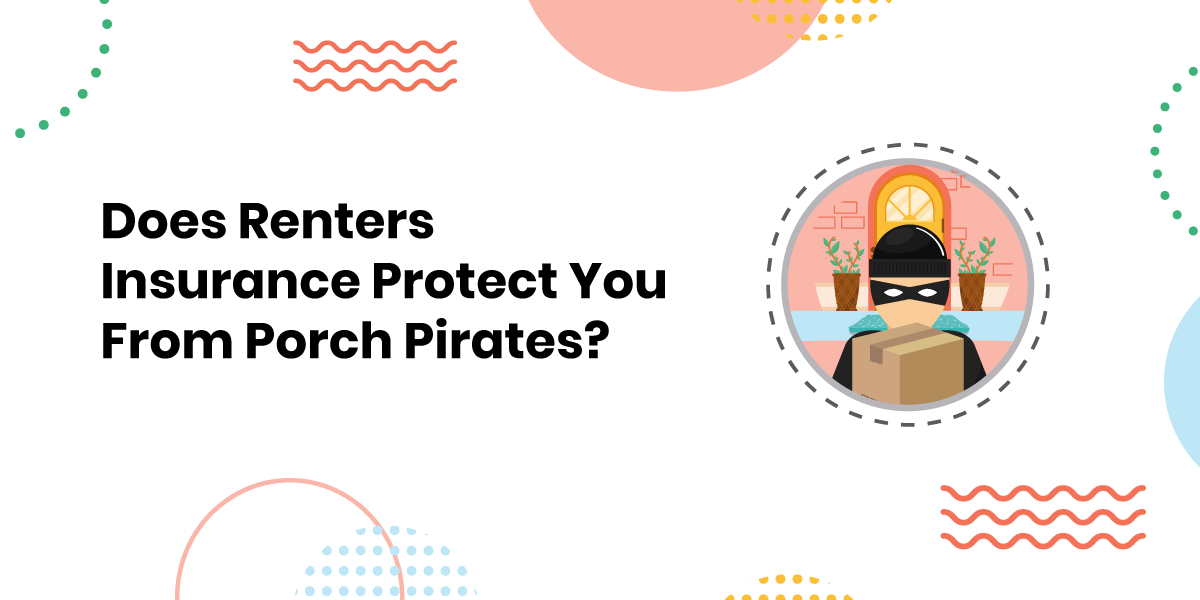 Does Renters Insurance Protect You From Porch Pirates? | Goodcover ...